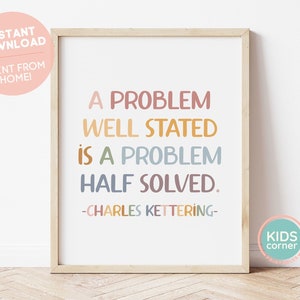 A Problem Well Stated is A Problem Half Solved Print, Charles Kettering ...