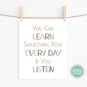 You Can Learn Something New Every Day If You Listen Print, Classroom ...