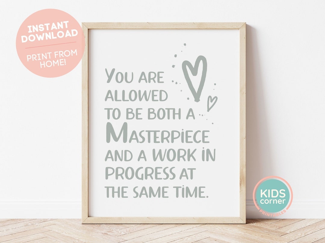 You Are Allowed to Be Both A Masterpiece and A Work in Progress at the ...