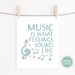 Music is What Feelings Sound Like Printable Wall Art, Nursery Decor ...