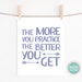 The More You Practice the Better You Get Print, Motivational Classroom ...