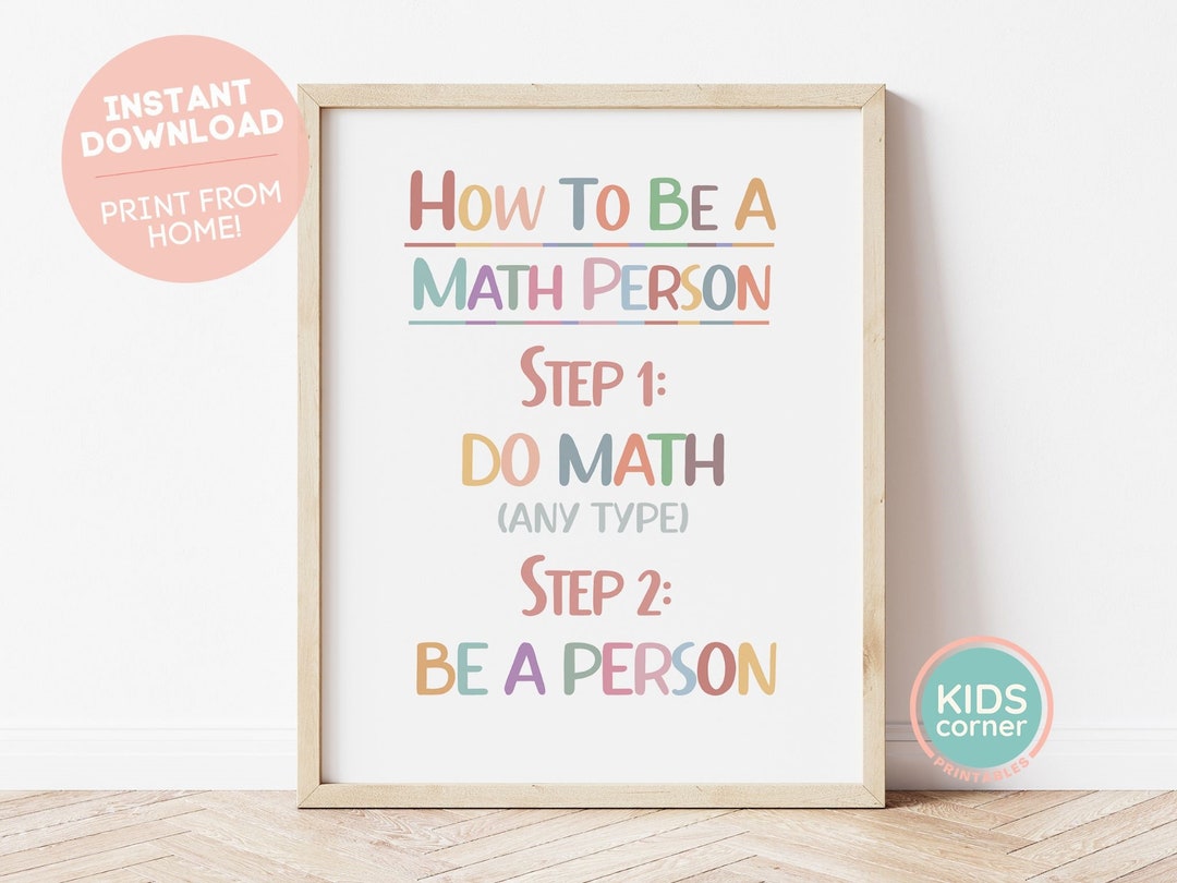 How to Be A Math Person Print, Step 1 Do Math (any Type), Step 2 Be A ...