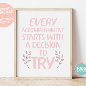 Every Accomplishment Starts With A Decision to Try Print, Inspirational ...