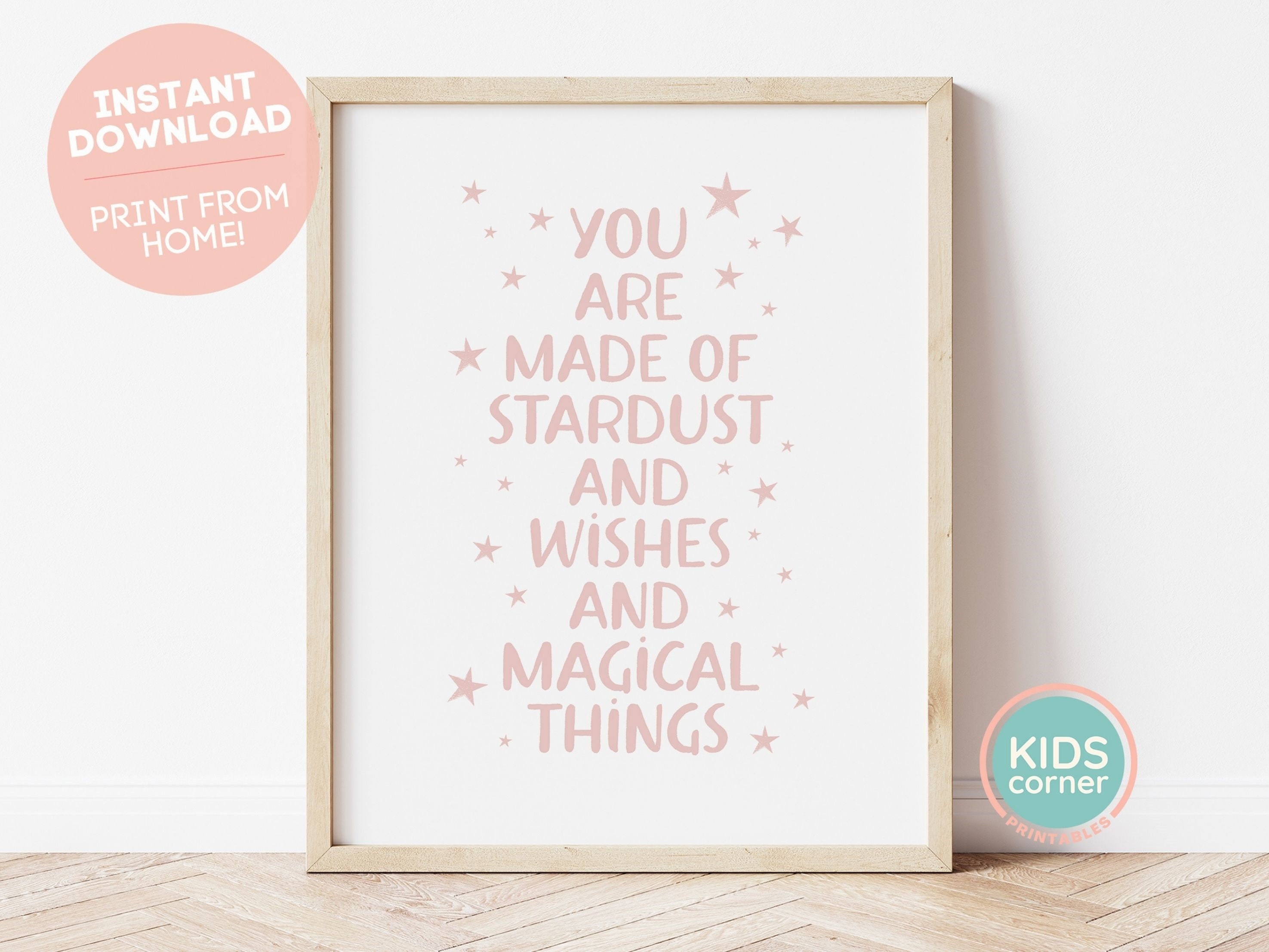 You Are Made of Stardust and Wishes and Magical Things Print, Positive ...