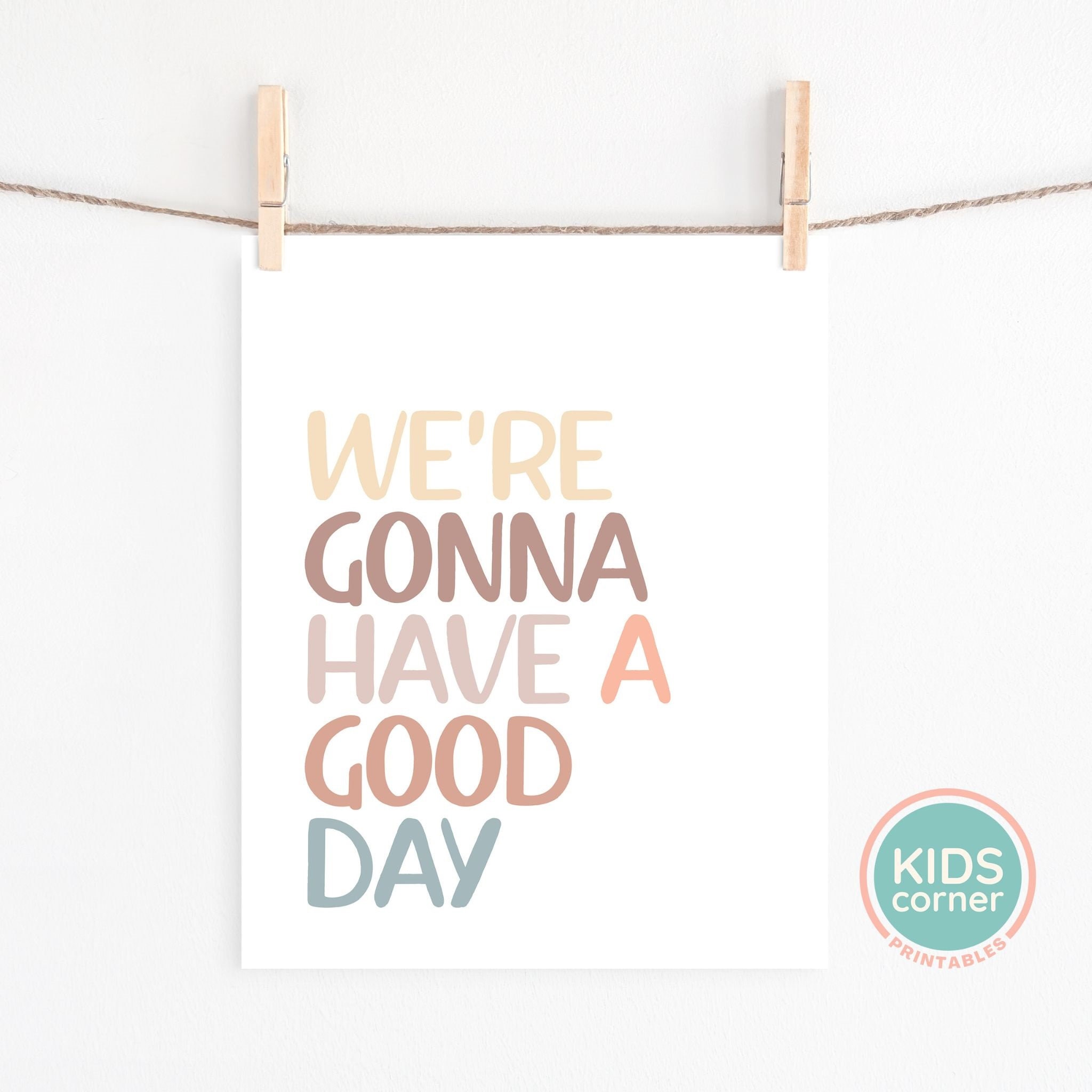 We're Gonna Have A Good Day Print, Good Day Sign, Classroom Decor ...