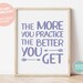 The More You Practice the Better You Get Print, Motivational Classroom ...