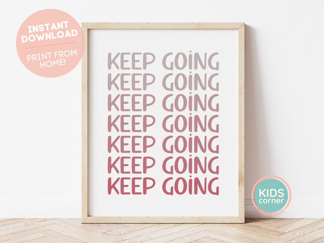 Keep Going Printable, Motivational Print, Encouraging Print ...