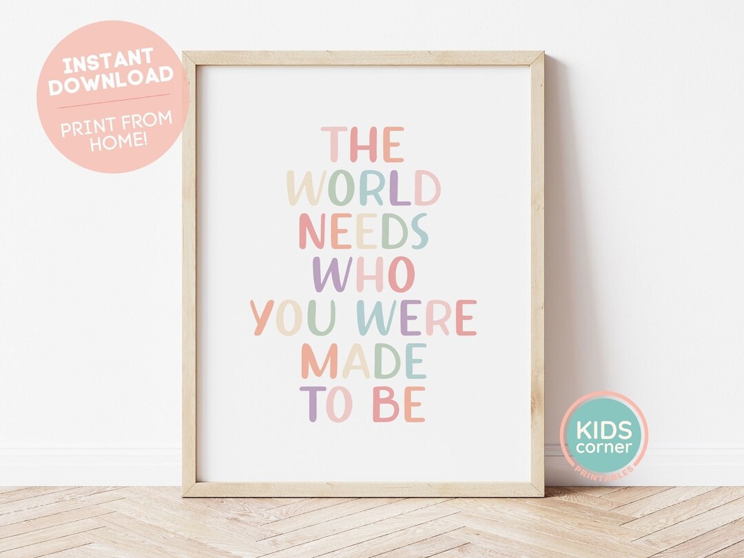 The World Needs Who You Were Made to Be Print, Soft Pastel Colors Print ...