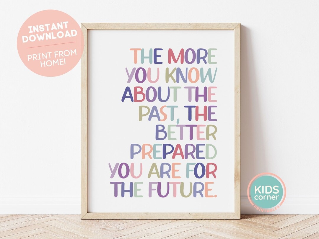 The More You Know About the Past, the Better Prepared You Are for the ...