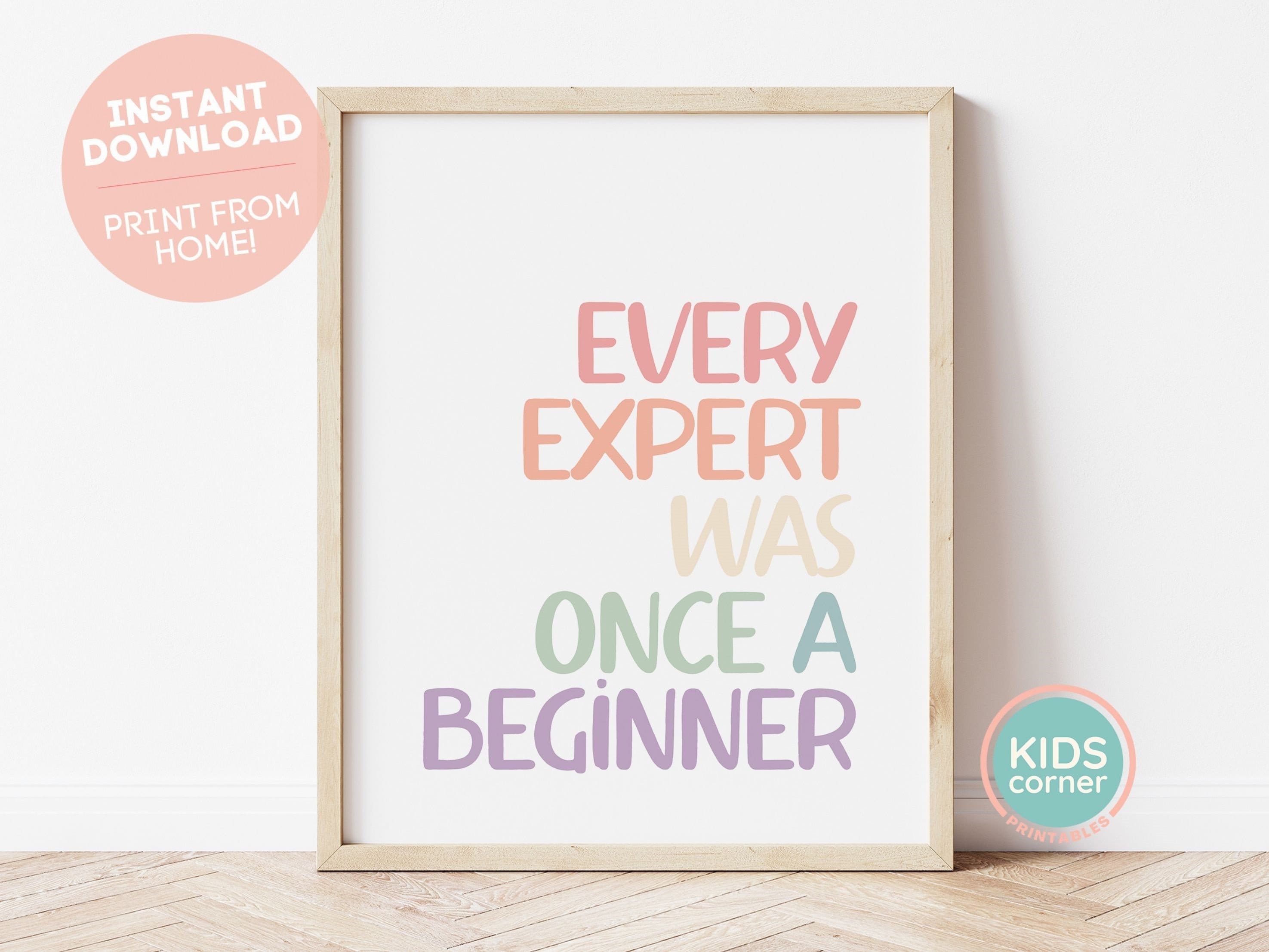 Every Expert Was Once A Beginner Print, Rainbow Classroom, Playroom ...