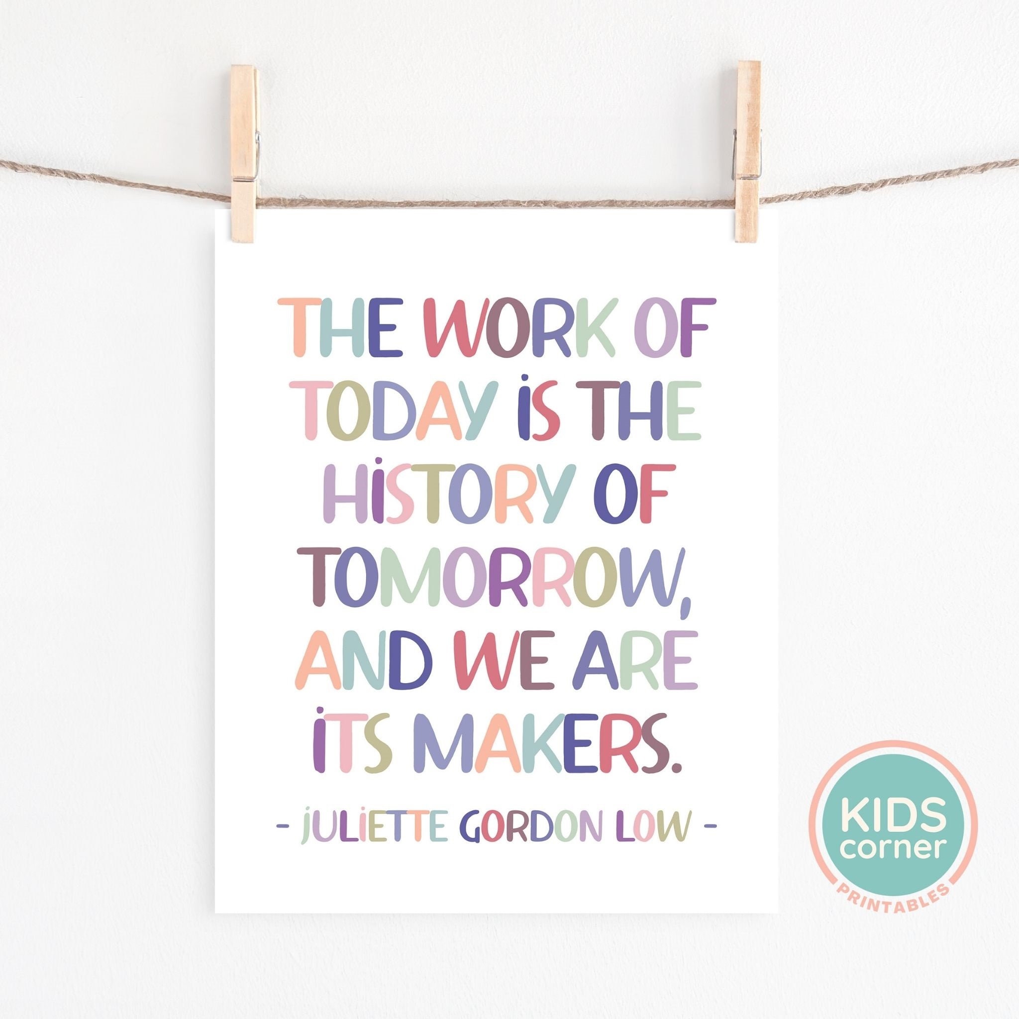 The Work of Today is the History of Tomorrow, and We Are Its Makers ...