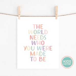 The World Needs Who You Were Made to Be Print, Soft Pastel Colors Print ...