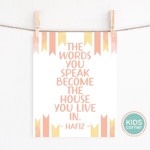 The Words You Speak Become the House You Live in Print, Hafiz Quote ...