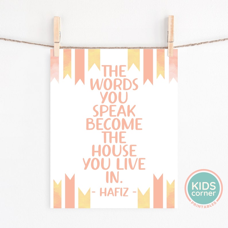 The Words You Speak Become the House You Live in Print, Hafiz Quote ...