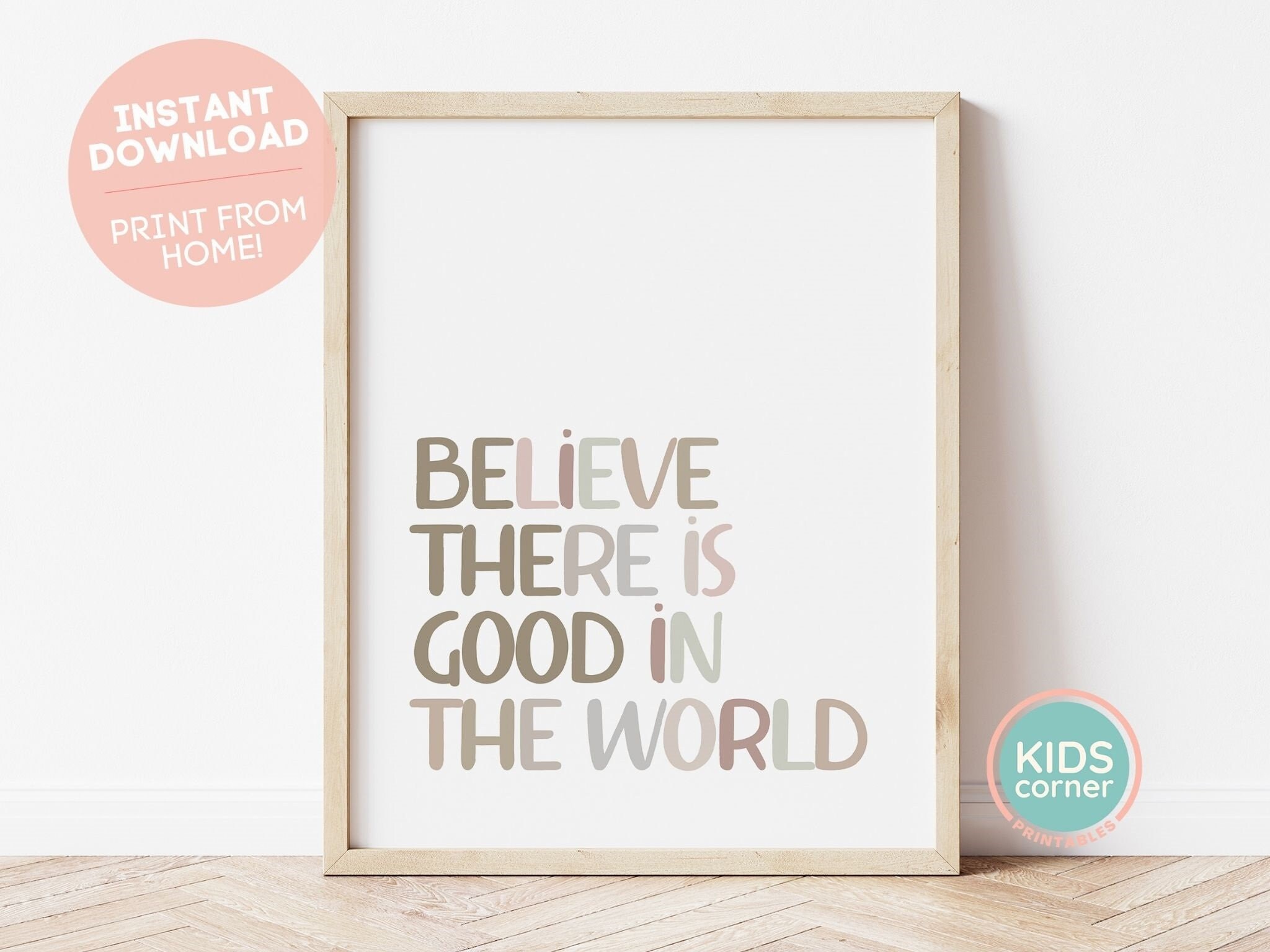 Believe There is Good in the World Printable Wall Art, Be the Good ...