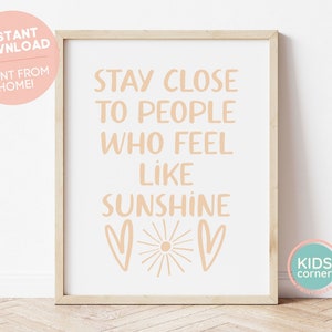 Stay Close to People Who Feel Like Sunshine Print, Positive Decor, Sun ...