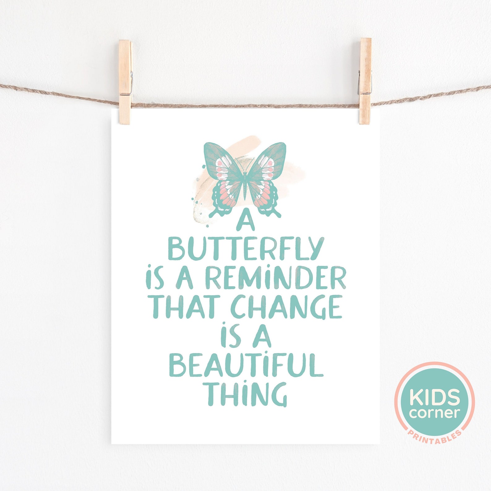 A Butterfly is a Reminder That Change is a Beautiful Thing Print ...