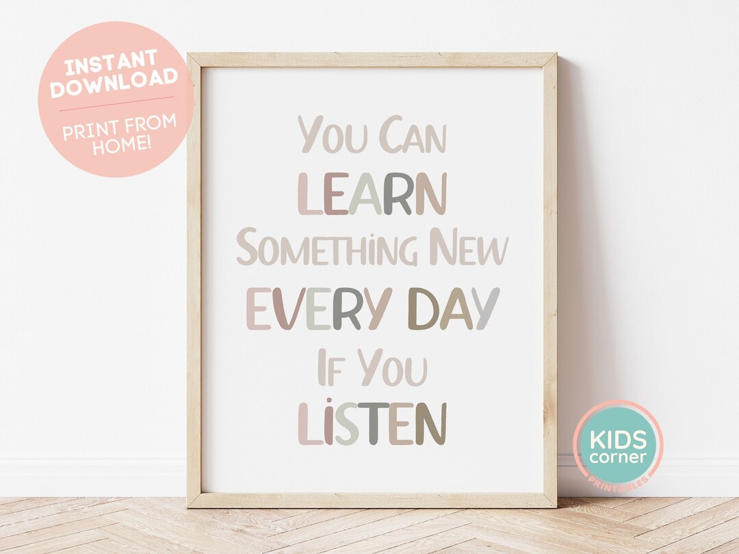 You Can Learn Something New Every Day If You Listen Print, Classroom ...