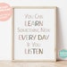 You Can Learn Something New Every Day If You Listen Print - Etsy
