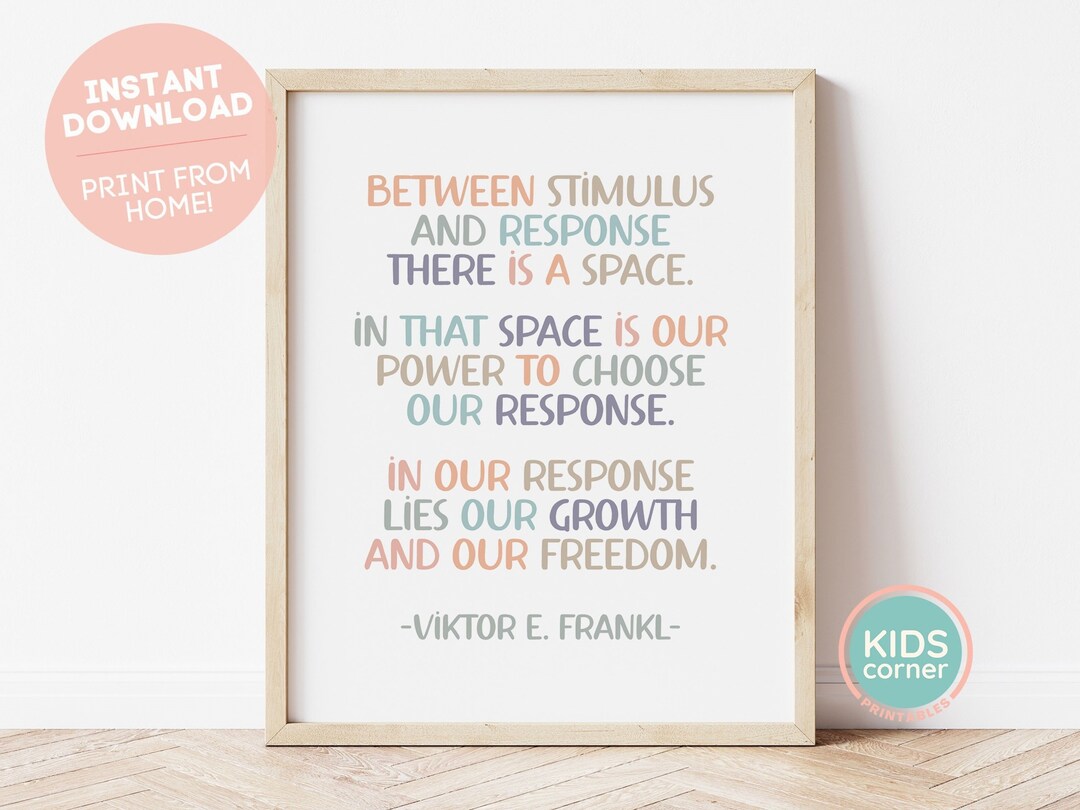 Between Stimulus and Response There is A Space Print, Viktor Frankl ...