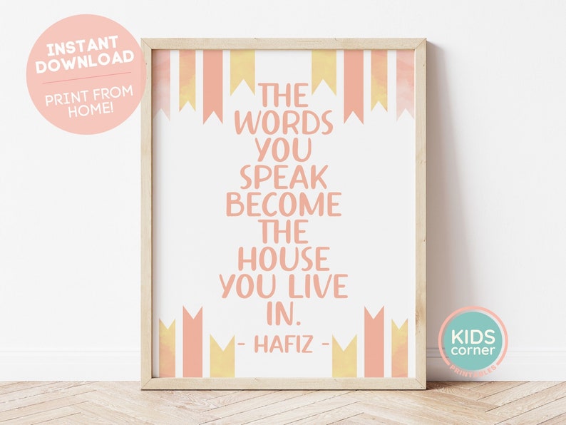 The Words You Speak Become the House You Live in Print, Hafiz Quote ...