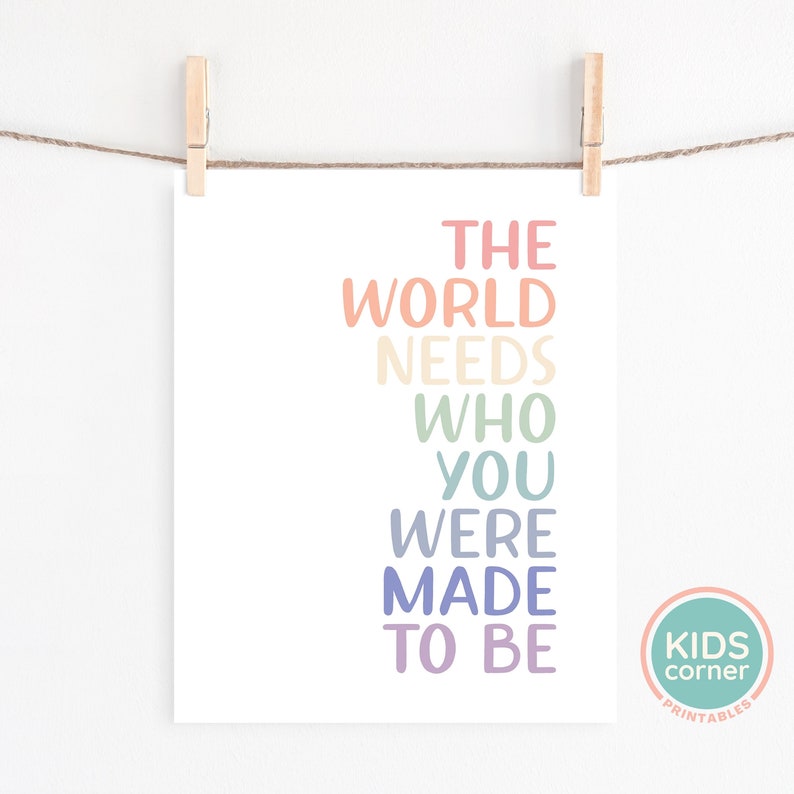 The World Needs Who You Were Made to Be Print, Rainbow Colors Print ...