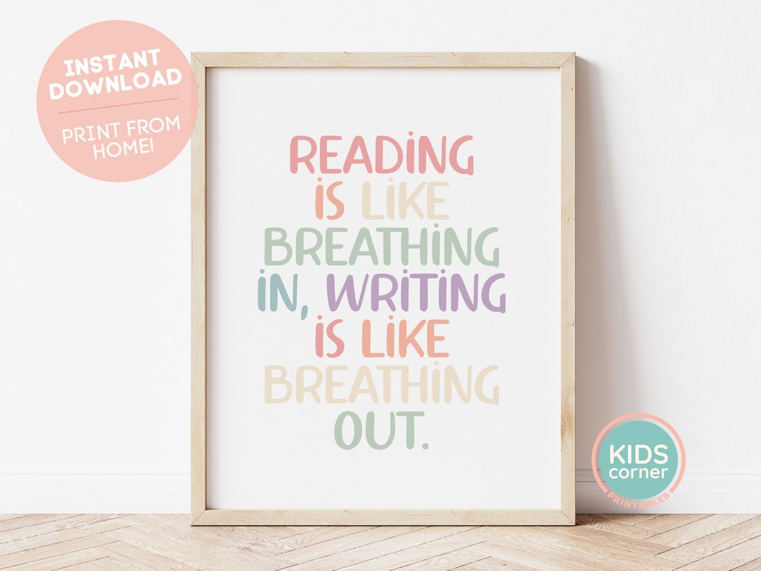 Reading is Like Breathing In, Writing is Like Breathing Out. Print ...