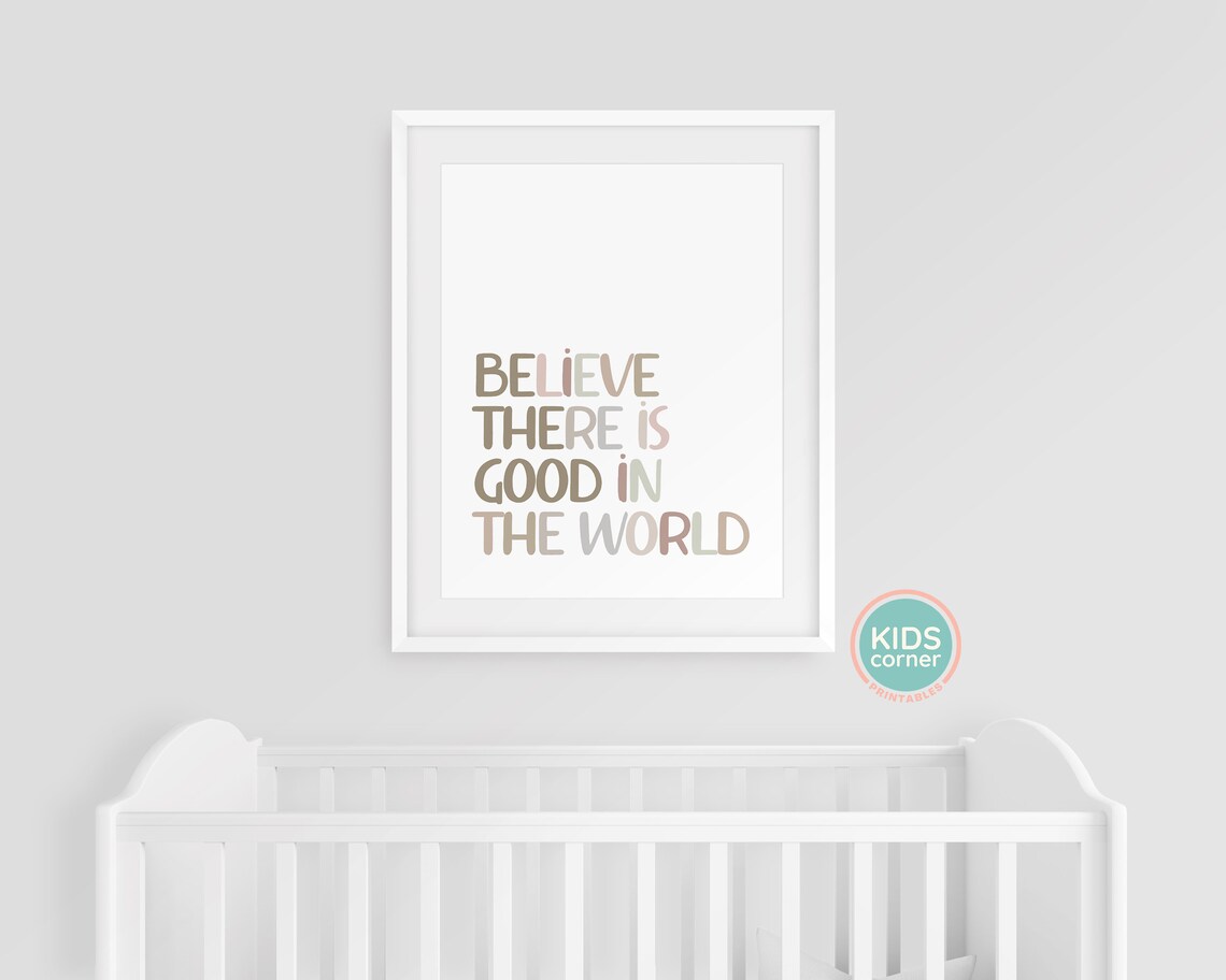 Believe There is Good in the World Printable Wall Art, Be the Good ...