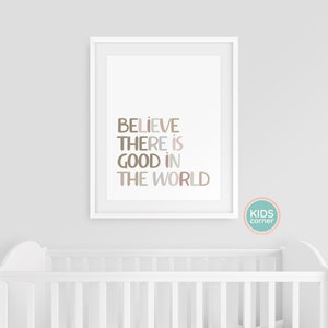 Believe There is Good in the World Printable Wall Art, Be the Good ...