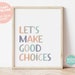 Let's Make Good Choices Print, Choices Poster, Boho Print Typography ...