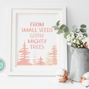 From Small Seeds Grow Mighty Trees Printable Wall Art, Nursery Decor ...