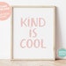 Kind is Cool Printable Art, Cool Art, Positive Saying, Positive Decor ...