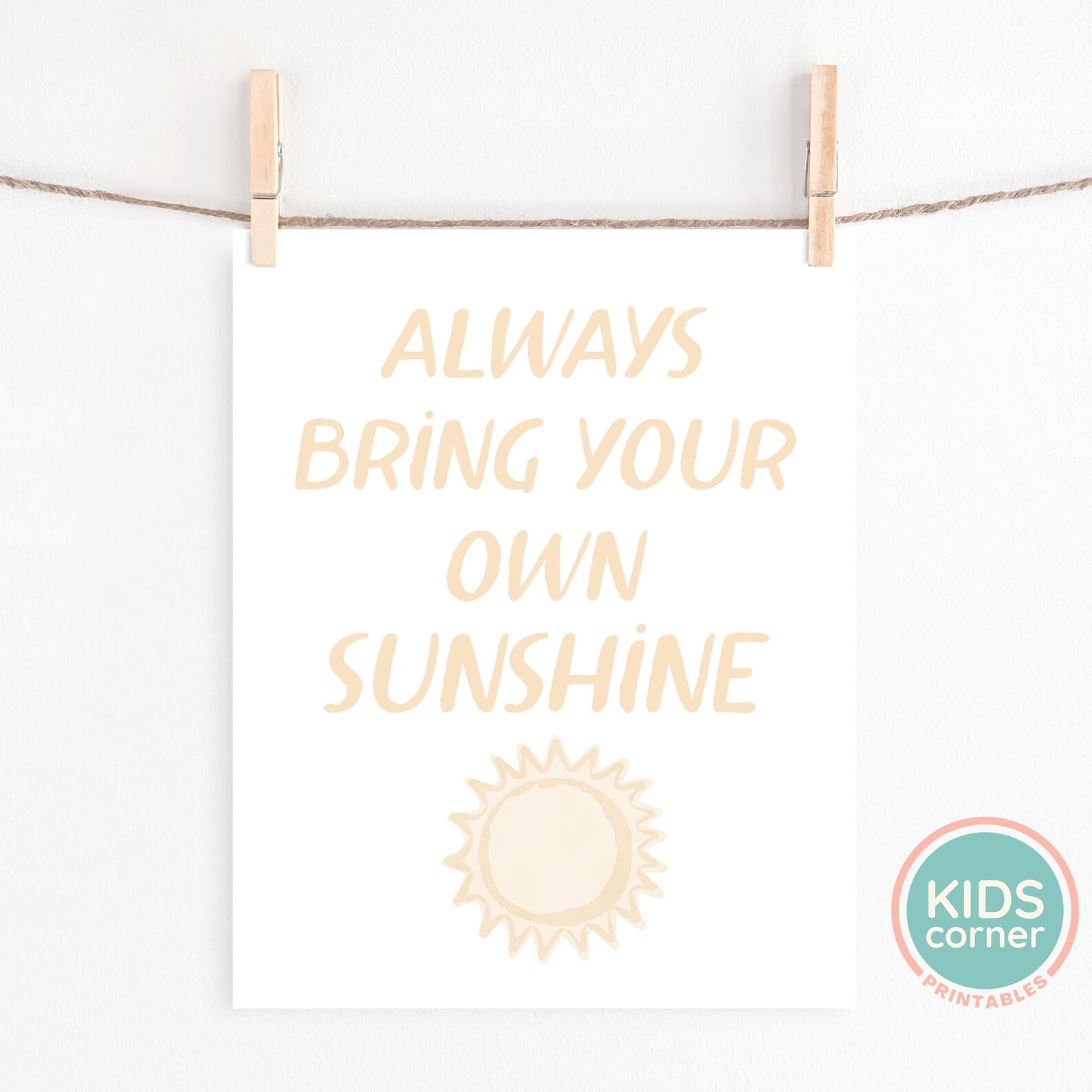 Always Bring Your Own Sunshine Printable Wall Art Sun Nursery - Etsy