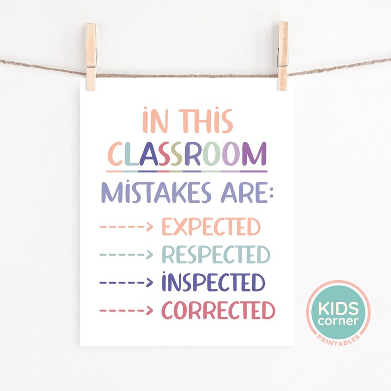 In This Classroom Mistakes Are: Expected Respected Inspected Corrected ...