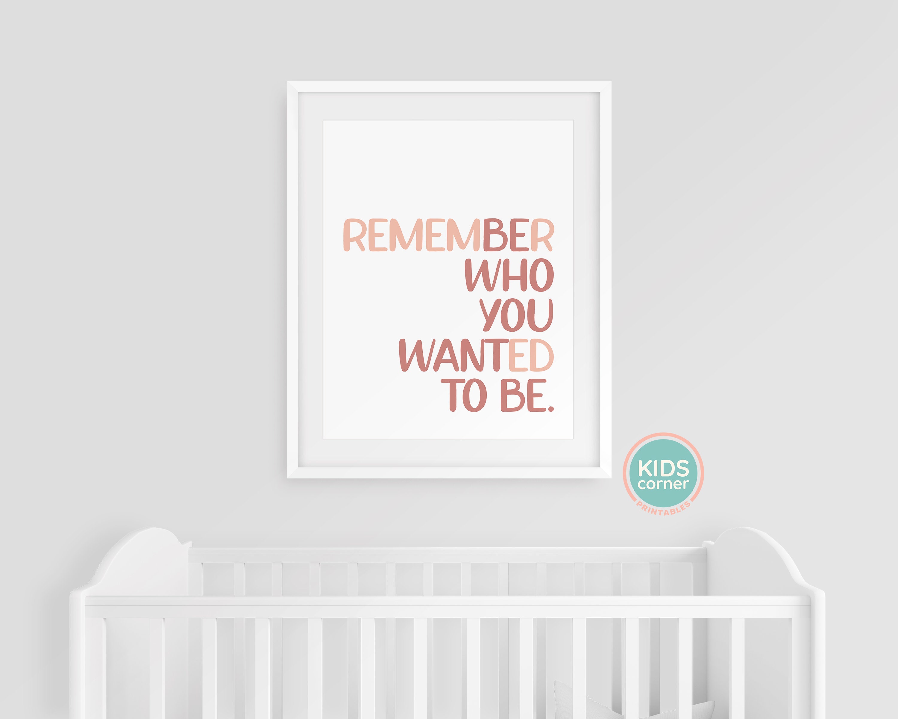 Remember Who You Wanted to Be Print, Be Who You Want to Be Printable ...