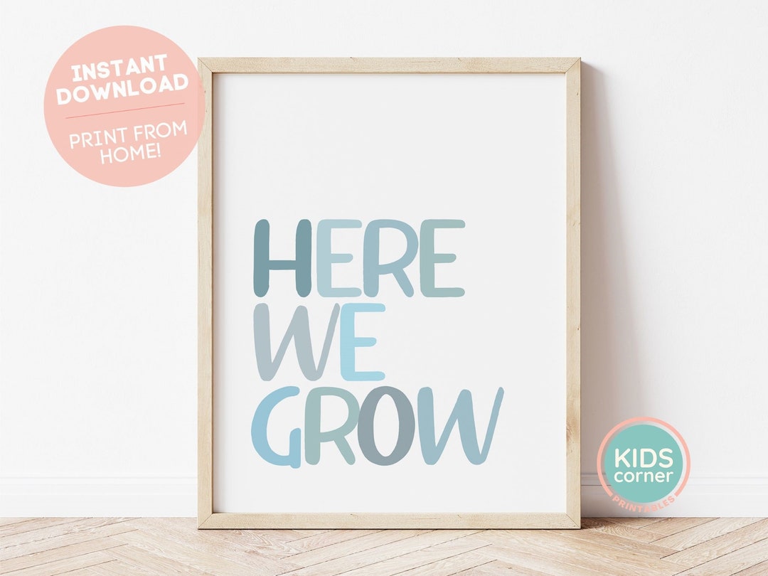 Here We Grow Print, Nursery Printable, Positive Classroom Printable ...
