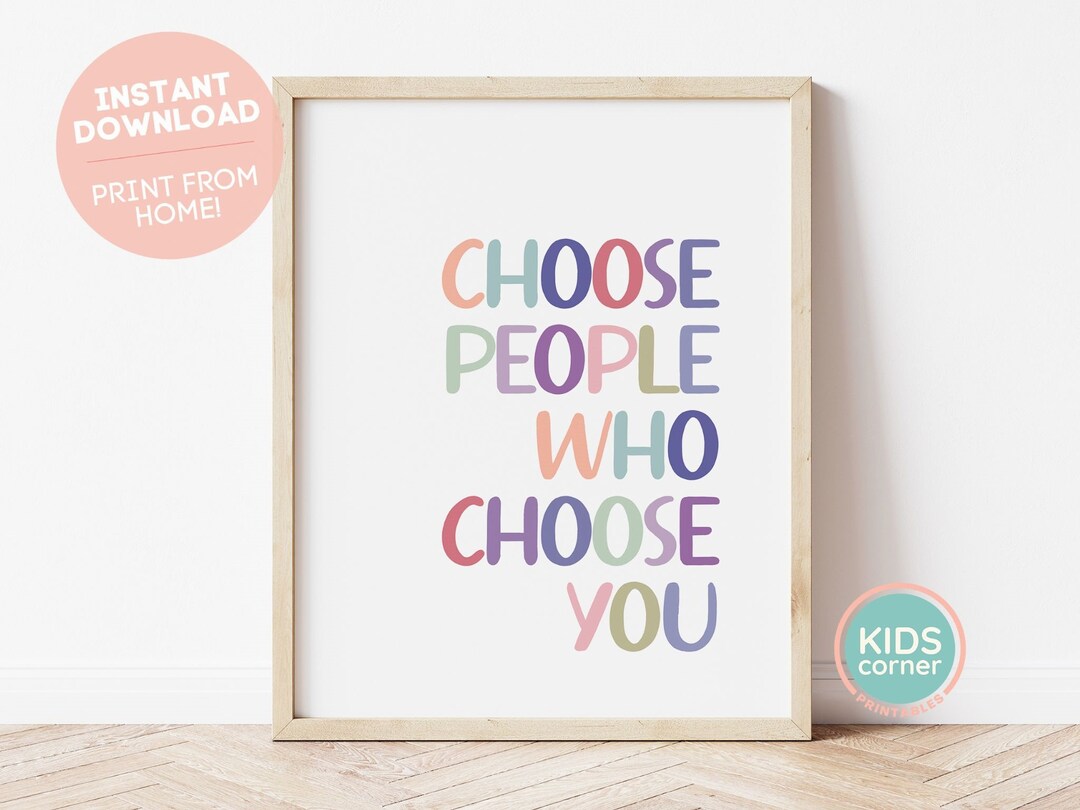 Choose People Who Choose You Quote, Nursery Room, Playroom Printable ...