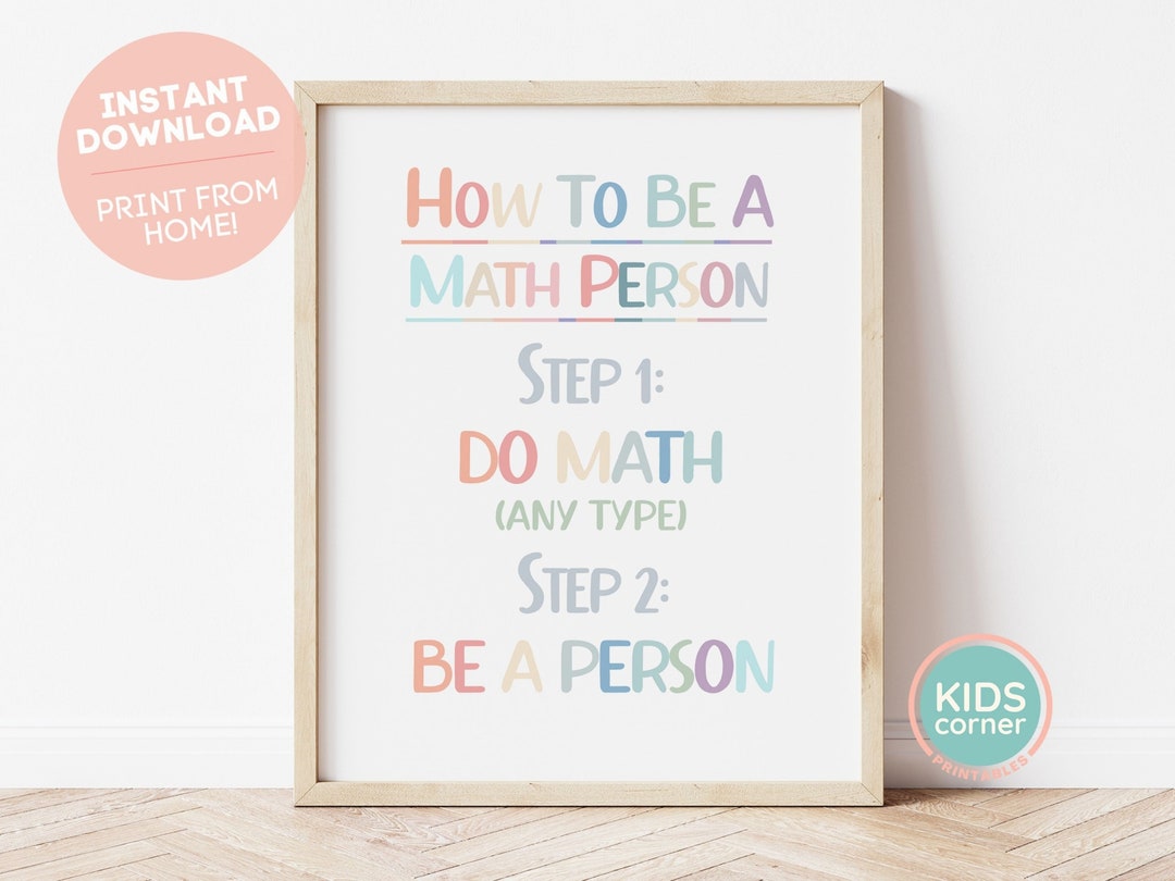 How to Be A Math Person Print, Step 1 Do Math (any Type) Step 2 Be A ...