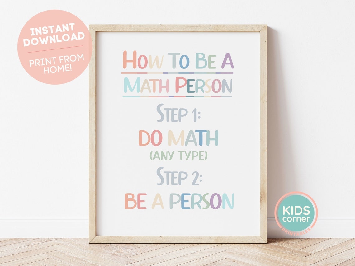 How to Be A Math Person Print, Step 1 Do Math (any Type) Step 2 Be A ...