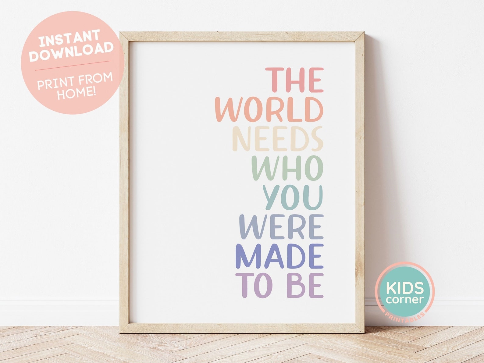 The World Needs Who You Were Made to Be Print, Rainbow Colors Print ...