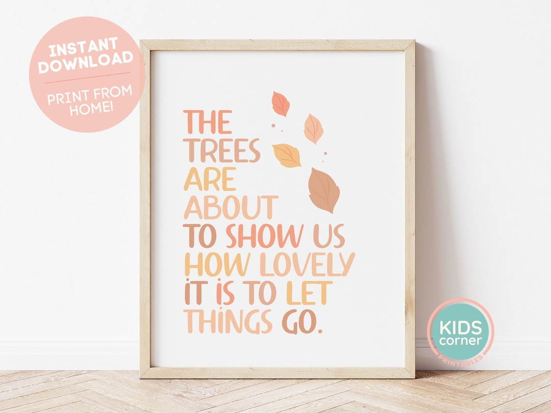 The Trees Are About to Show Us How Lovely It is to Let Things Go Print ...