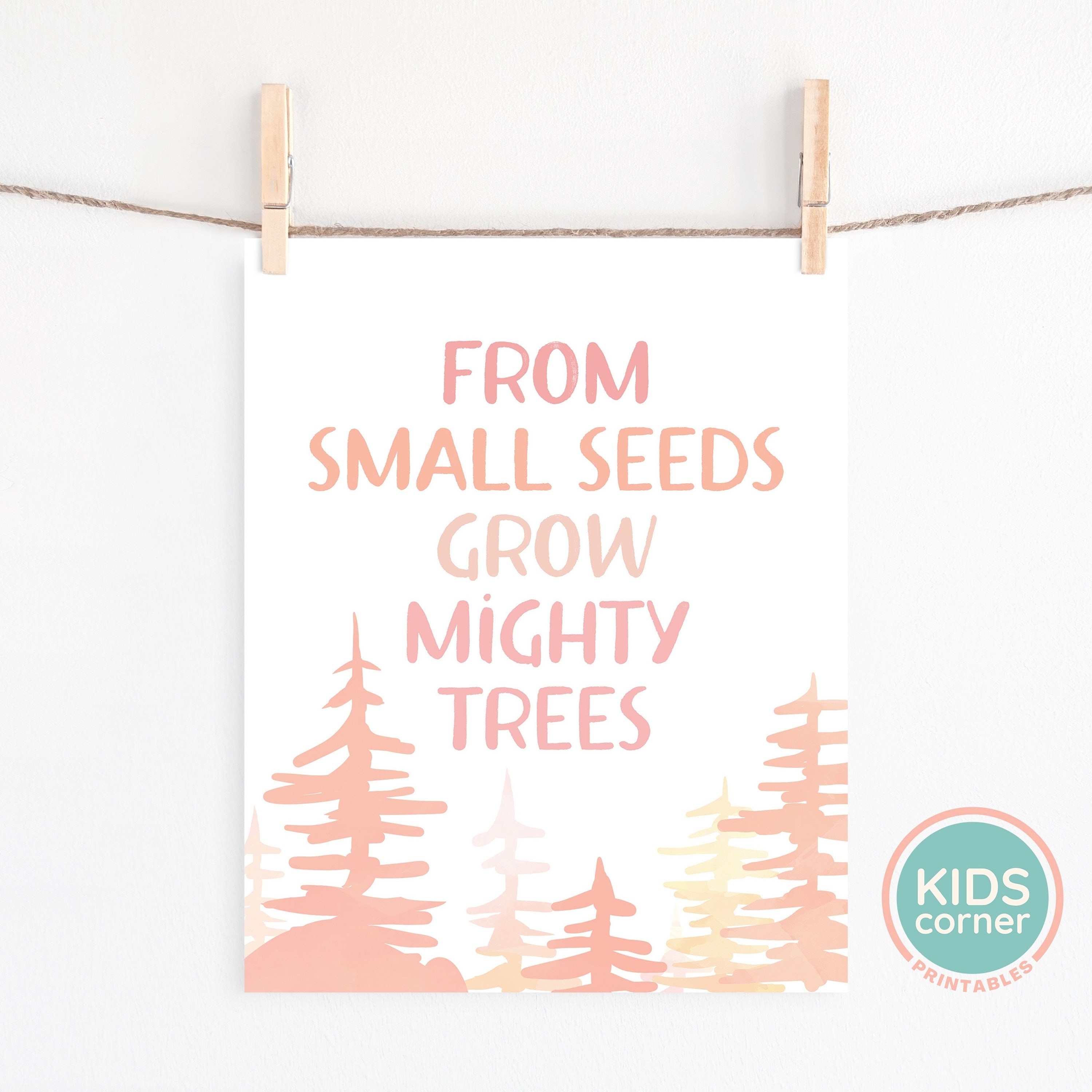 From Small Seeds Grow Mighty Trees Printable Wall Art, Nursery Decor ...