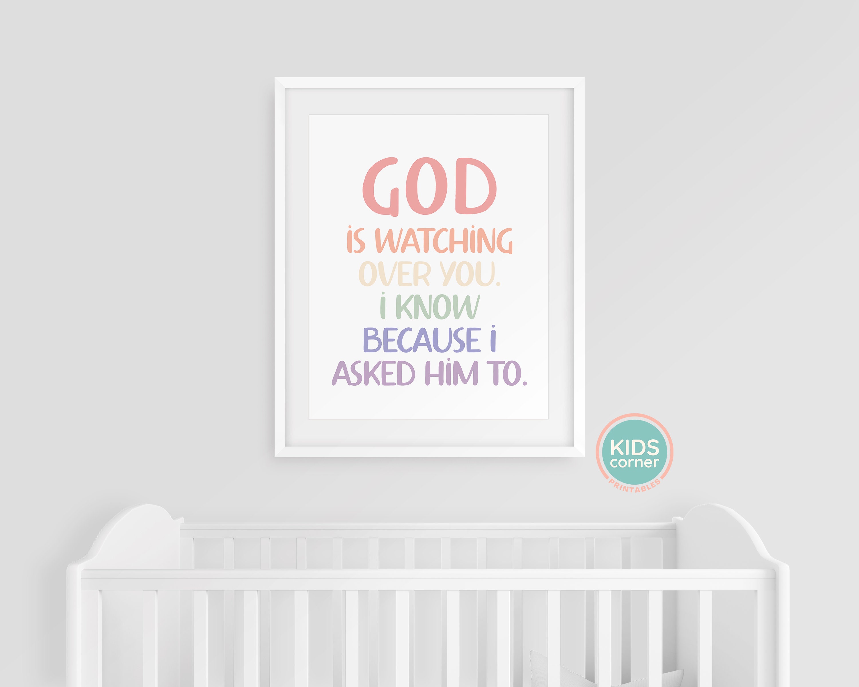 God is Watching Over You. I Know Because I Asked Him To. Print, Nursery ...