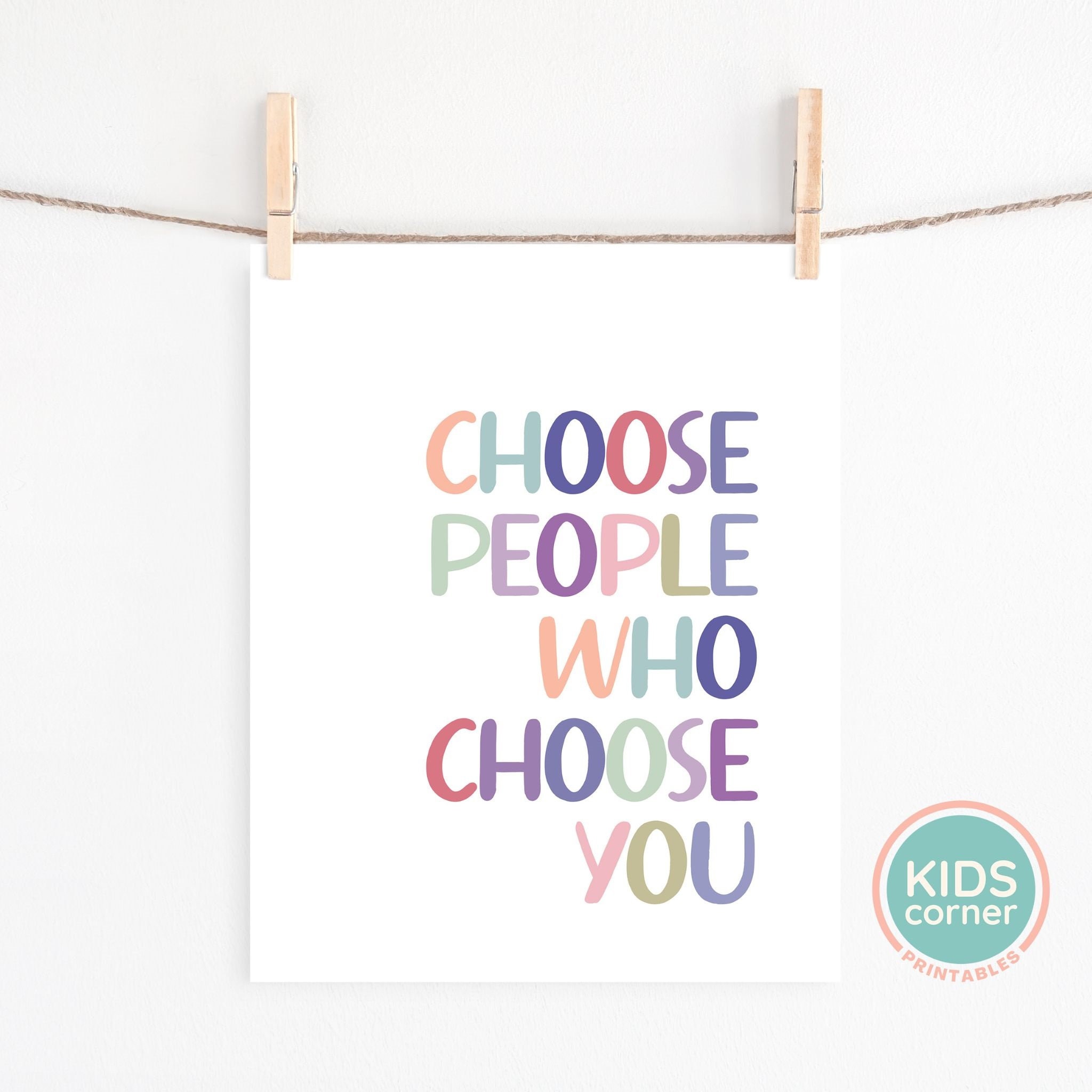 Choose People Who Choose You Quote, Nursery Room, Playroom Printable ...