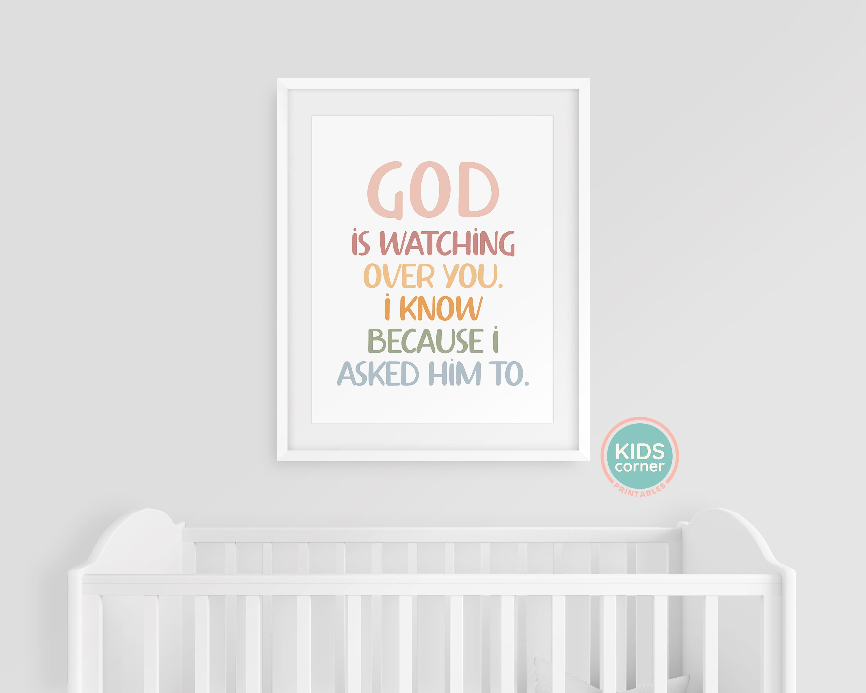 God is Watching Over You. I Know Because I Asked Him To. Print, Nursery ...