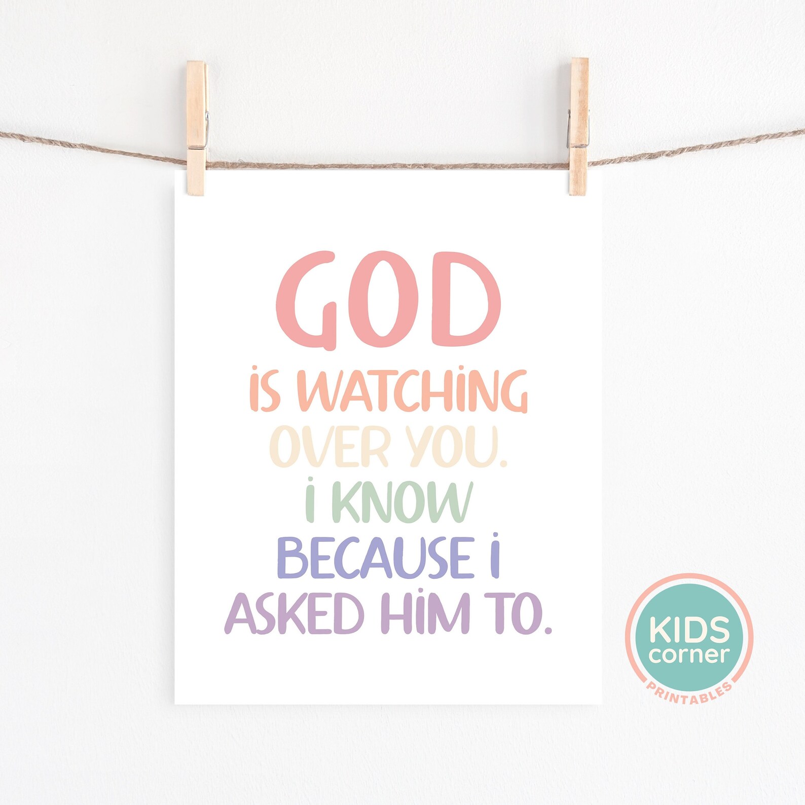 God is Watching Over You. I Know Because I Asked Him To. Print, Nursery ...