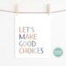 Let's Make Good Choices Print, Choices Poster, Boho Print Typography ...