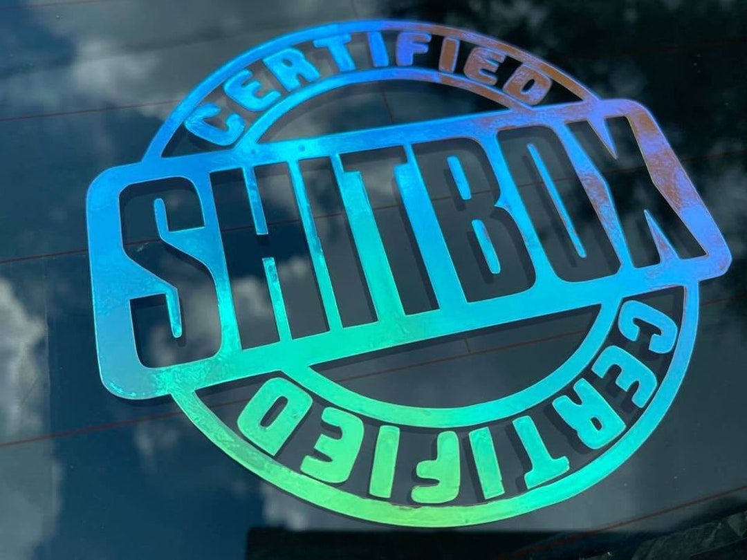 Certified Shitbox Funny Car VINYL Decal Sticker Holographic Decal - Etsy