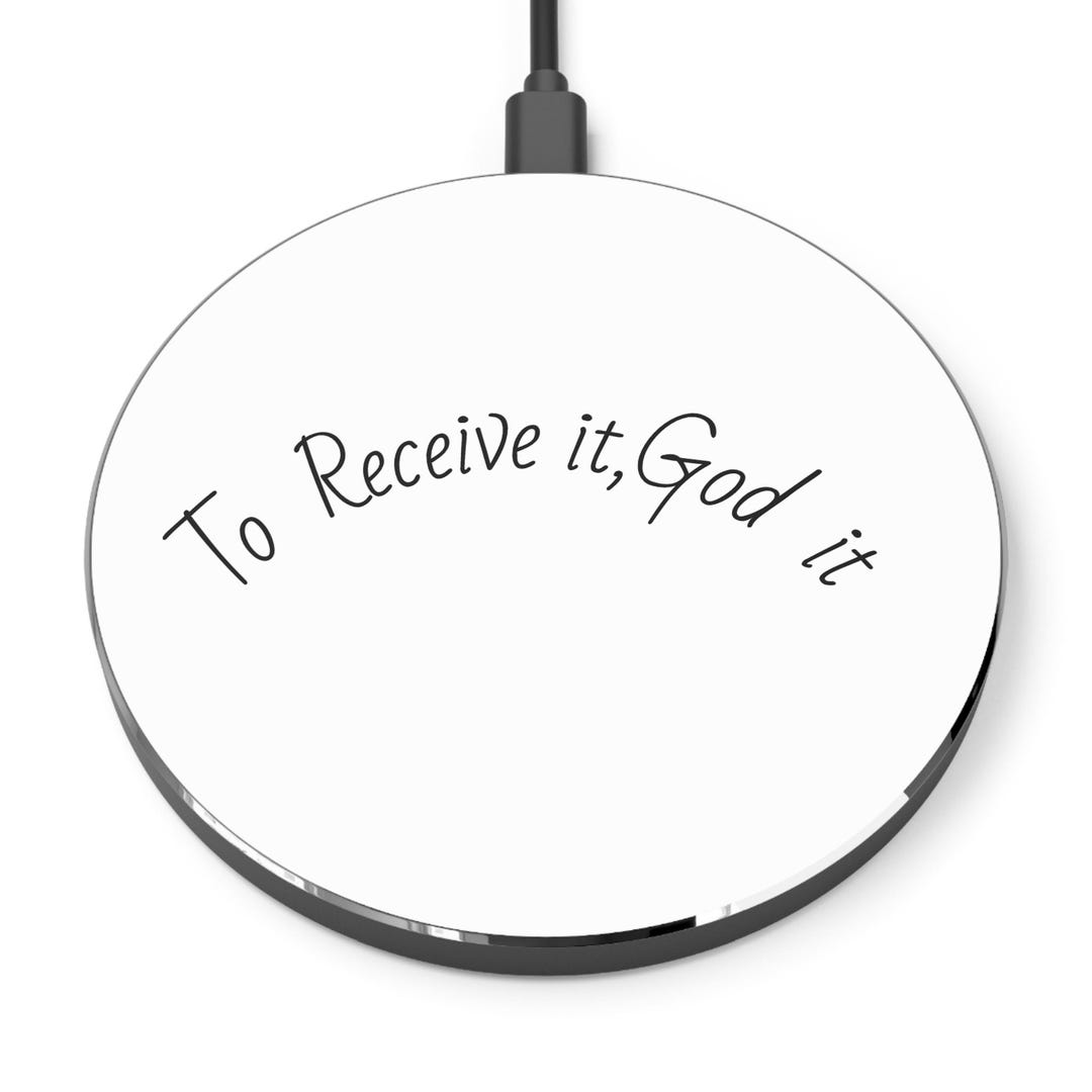 Inspirational Wireless Charger, Christian Gift, 'to Receive It, God It ...