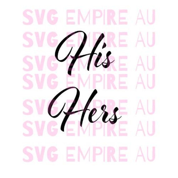 His Hers Script Text SVG Couples SVG Instant Download Vinyl - Etsy